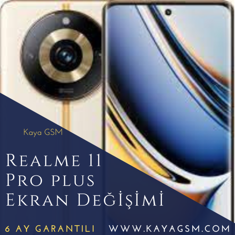 Realme 11 Pro Plus Ekran Değişimi - Acil Cep Tamiri - Kaya GSM